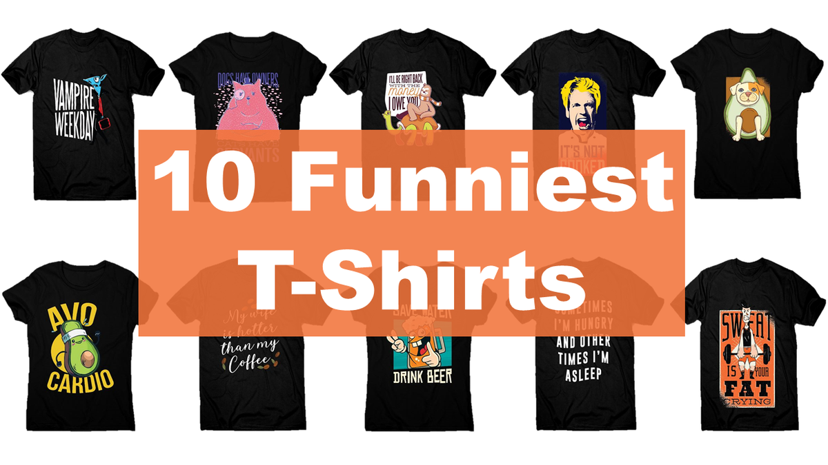 10 Funniest T-Shirts– Graphic Gear