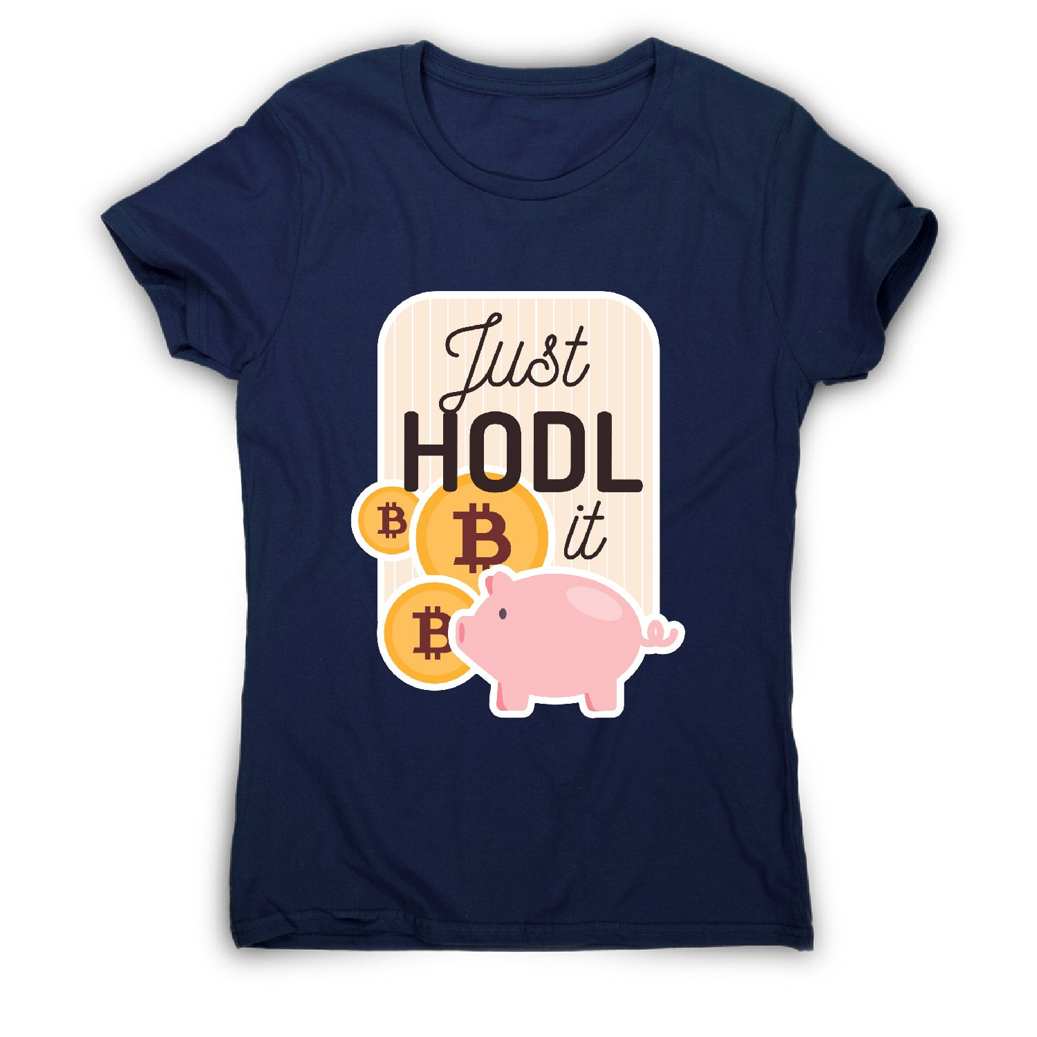 Just hodl it - funny crypto women's t-shirt– Graphic Gear