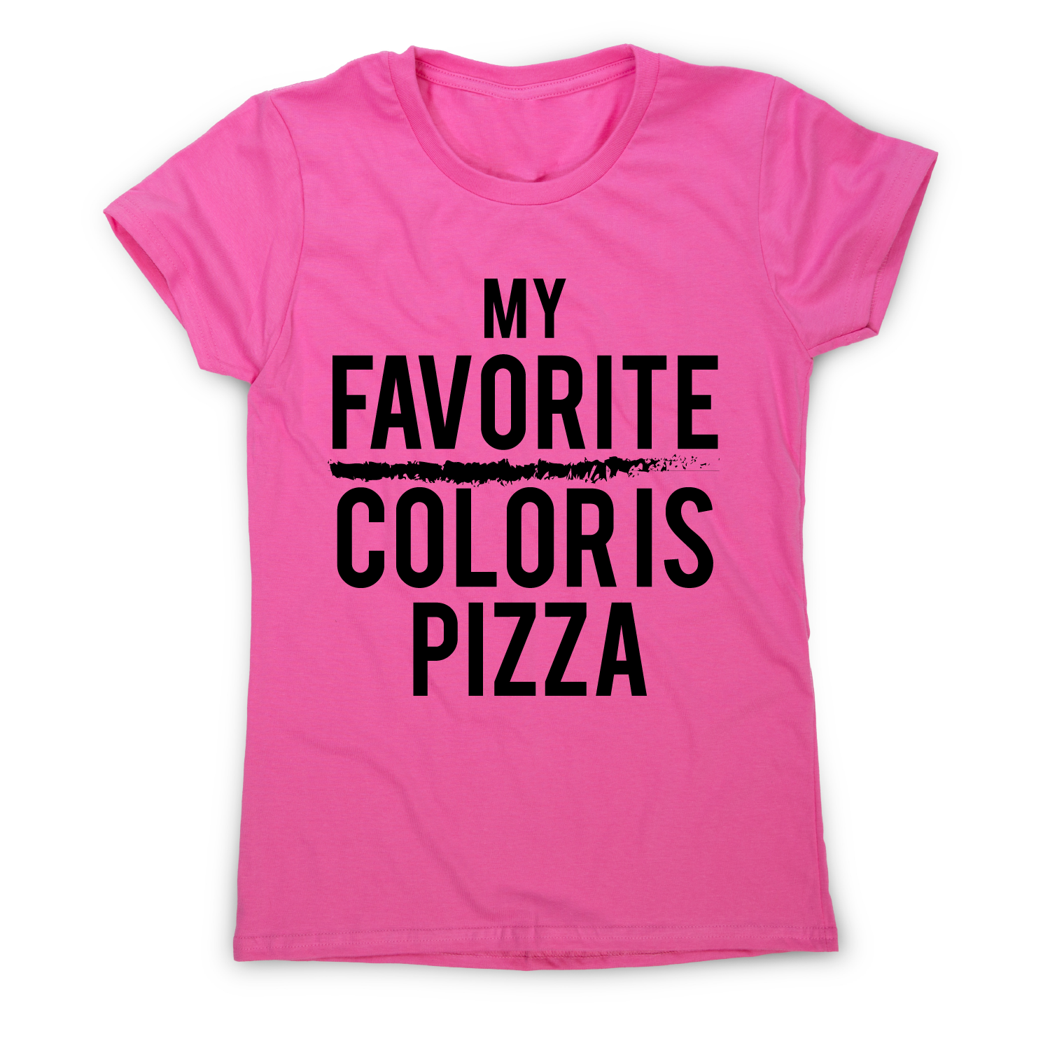 My favorite color is pizza awesome funny foodie t-shirt women's ...
