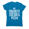 My favorite color is pizza awesome funny foodie t-shirt women's ...