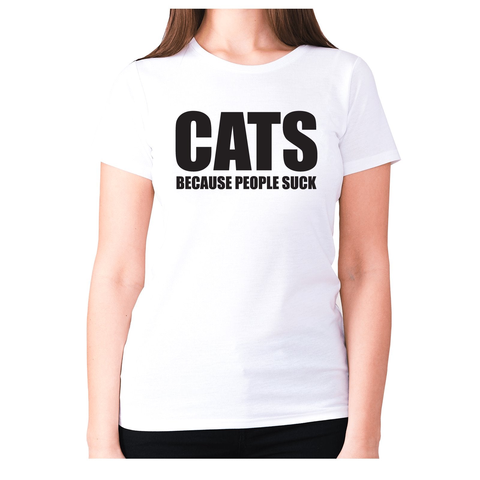 Funny slogan T shirt | Womens slogan T shirts | Cats because people suck - women's premium t ...