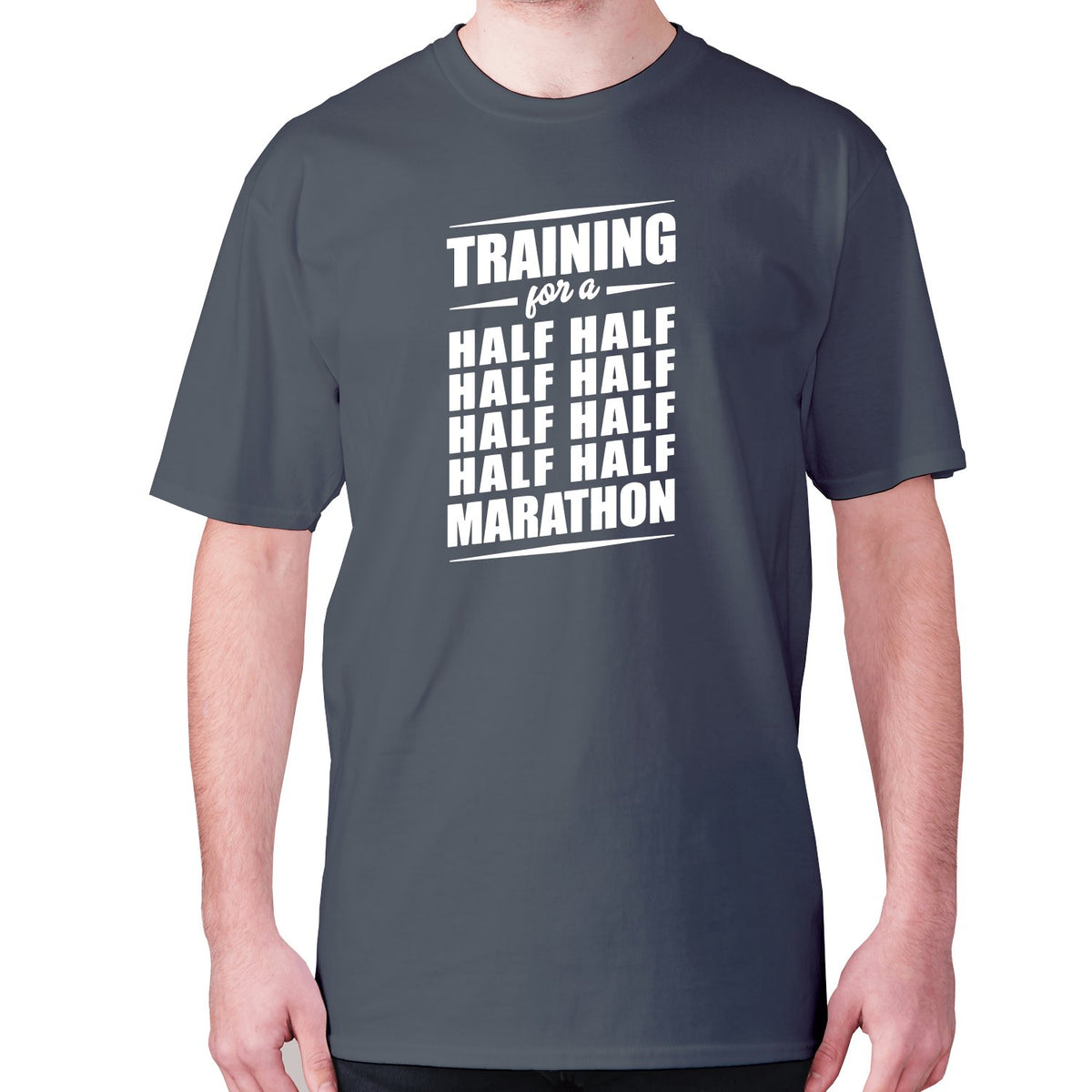 Funny slogan T shirts | Funny T shirts for men | Training for a half ...
